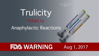 FDA Warns Trulicity & Anaphylactic Reaction, Anaphylaxis, Angioedema
