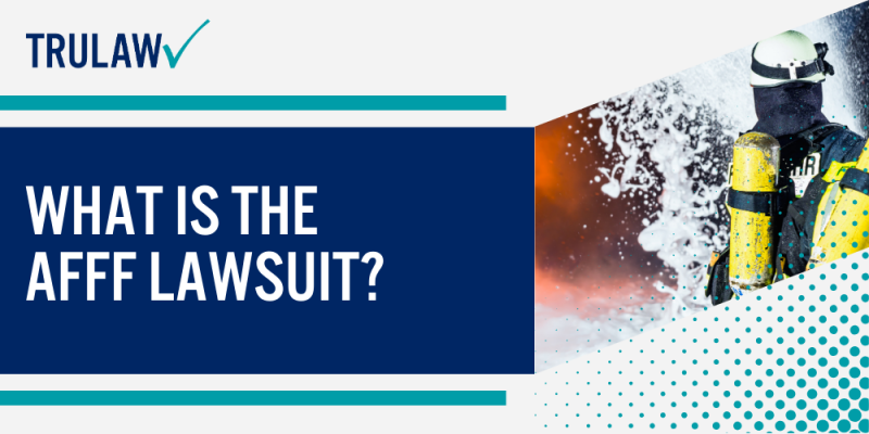 AFFF Lawsuit Update: AFFF Firefighting Foam Lawsuit Overview