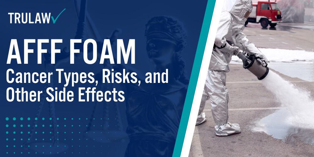 AFFF Foam Cancer Types, Risks, And Lawsuits [2025 Guide]