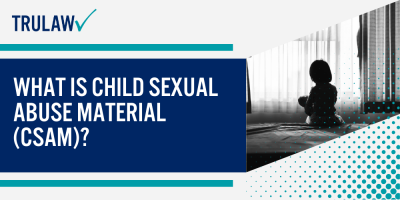 Child Sexual Abuse Material Lawsuit | CSAM Lawyer