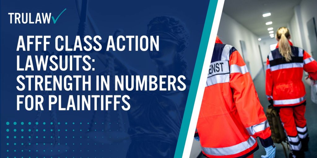 AFFF Class Action Lawsuits: Strength In Numbers For Plaintiffs # 1 Best