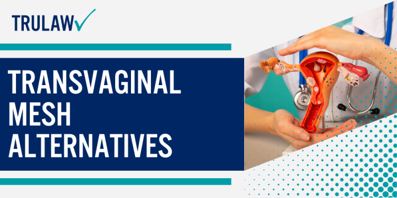 Transvaginal Mesh Alternatives | TruLaw