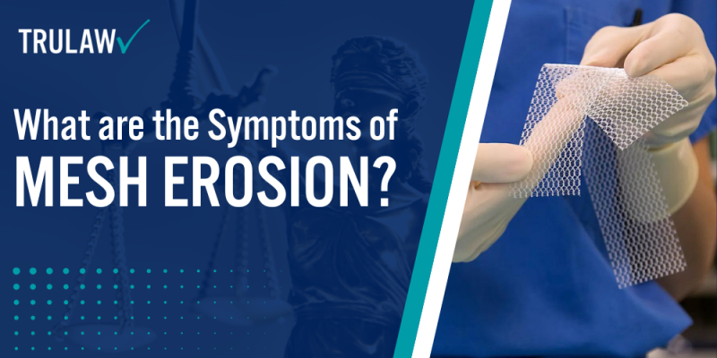 What Are The Symptoms Of Mesh Erosion? [2025 Mesh Guide]