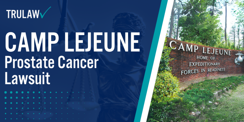 Camp Lejeune Prostate Cancer Lawsuit [2025 Update]