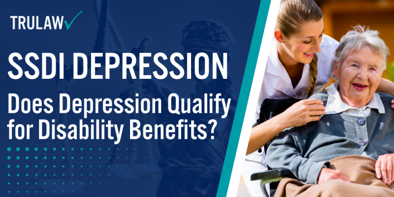 SSDI Depression: Does Depression Qualify For Disability Benefits?