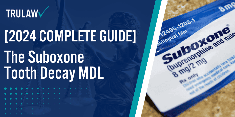 The Suboxone Tooth Decay MDL [2026 Complete Guide] | TruLaw