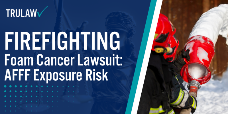Firefighting Foam Cancer Lawsuit: AFFF Exposure Risk | TruLaw