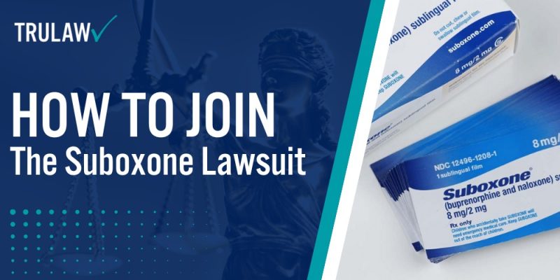 How To Join The Suboxone Lawsuit | TruLaw