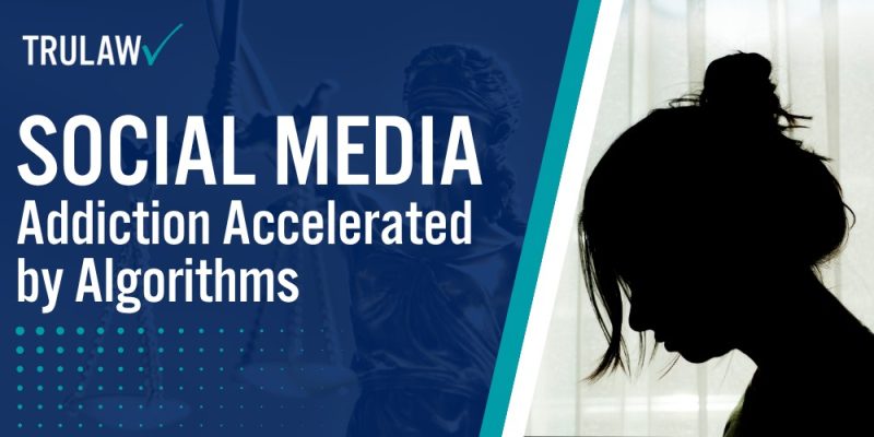 Social Media Addiction Accelerated By Algorithms | TruLaw