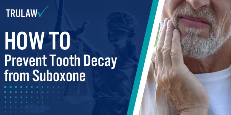 How To Prevent Tooth Decay From Suboxone | TruLaw