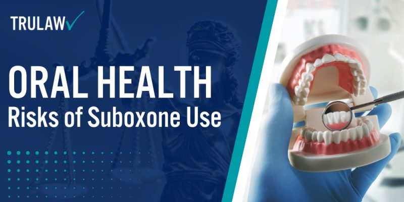 Oral Health Risks Of Suboxone Use | TruLaw
