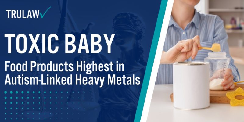Toxic Baby Food Products With Heavy Metals Linked To Autism | TruLaw
