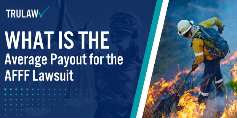 What Is The Average Payout For The AFFF Lawsuit | TruLaw