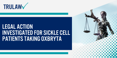 Oxbryta Lawsuit [2025 Update] | Sickle Cell Drug Recall