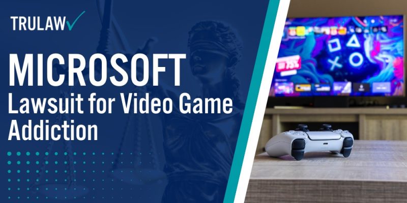 Microsoft Lawsuit For Video Game Addiction [2025 Update]