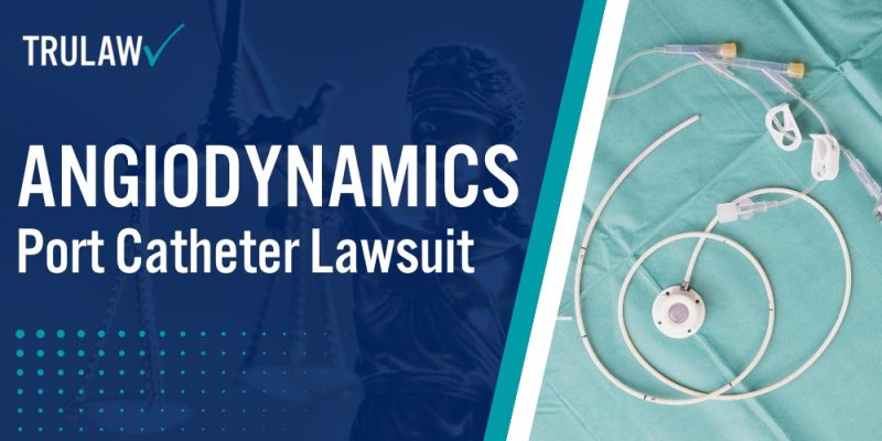AngioDynamics Port Catheter Lawsuit | TruLaw