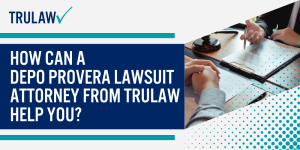 Depo Provera Lawsuit [June 2025 Update] | File A Claim