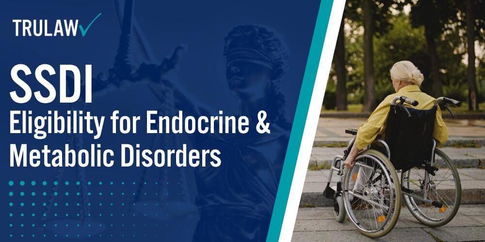 SSDI Eligibility For Endocrine & Metabolic Disorders | TruLaw