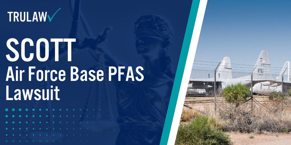 Scott Air Force Base PFAS Lawsuit | TruLaw