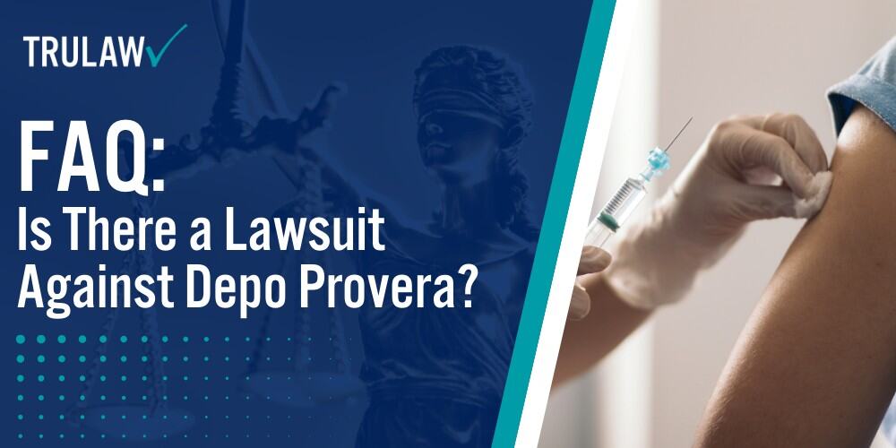 FAQ: Is There A Lawsuit Against Depo Provera? | TruLaw