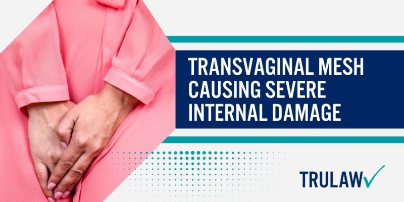 What Are The Symptoms Of Transvaginal Mesh Complications?