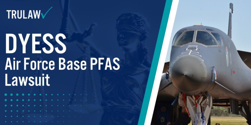 Dyess Air Force Base PFAS Lawsuit | TruLaw