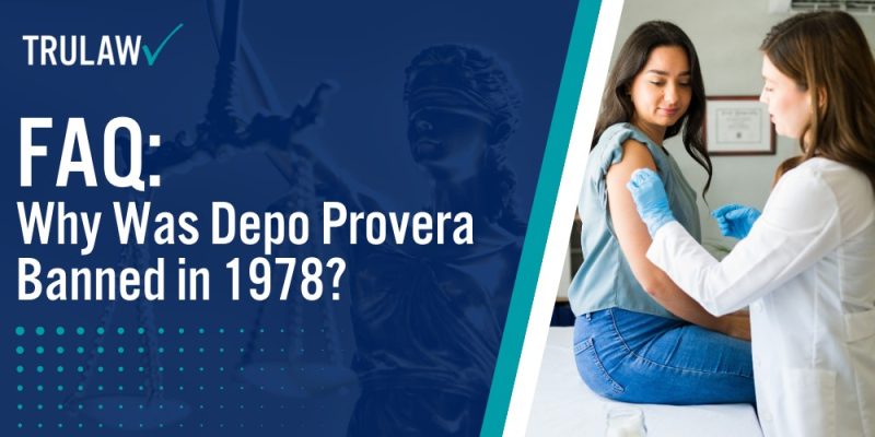 FAQ: Why Was Depo Provera Banned In 1978? | TruLaw